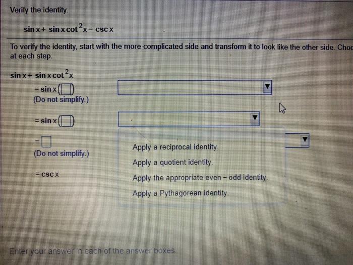 Solved Verify the identity sin x + sinx cotx-cscx To verify | Chegg.com