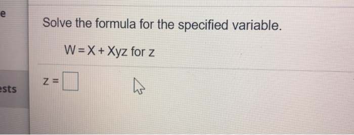 Solved e Solve the formula for the specified variable. W= X | Chegg.com