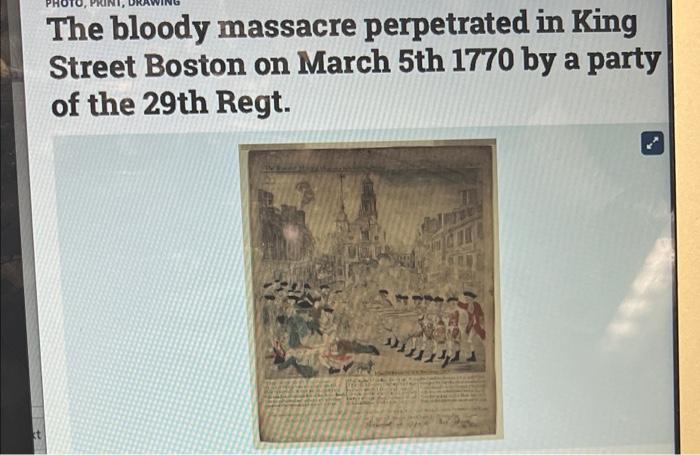 Solved The bloody massacre perpetrated in King Street Boston | Chegg.com