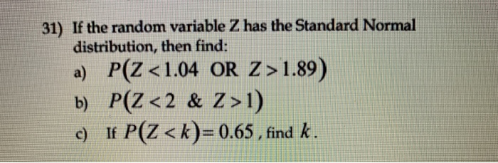 Solved 31) If the random variable Z has the Standard Normal | Chegg.com