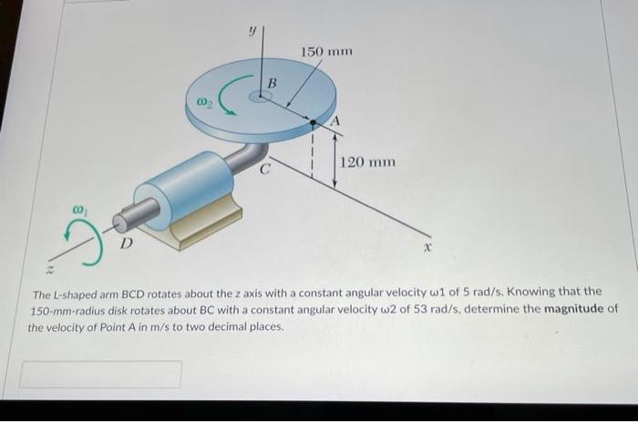 Solved 150 mm B 002 С 120 mm D The L-shaped arm BCD rotates | Chegg.com