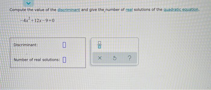 Solved Compute the value of the discriminant and give the | Chegg.com