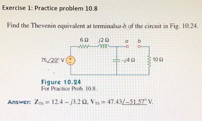 Solved Exercise 1: Practice problem 10.8 Find the Thevenin | Chegg.com