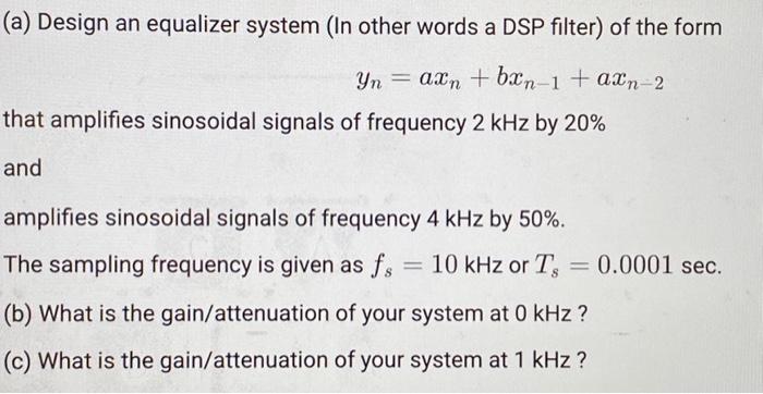 (a) Design an equalizer system (In other words a DSP | Chegg.com