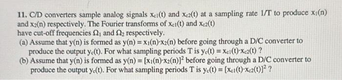 Solved 11. C/D converters sample analog signals xc1(t) and | Chegg.com