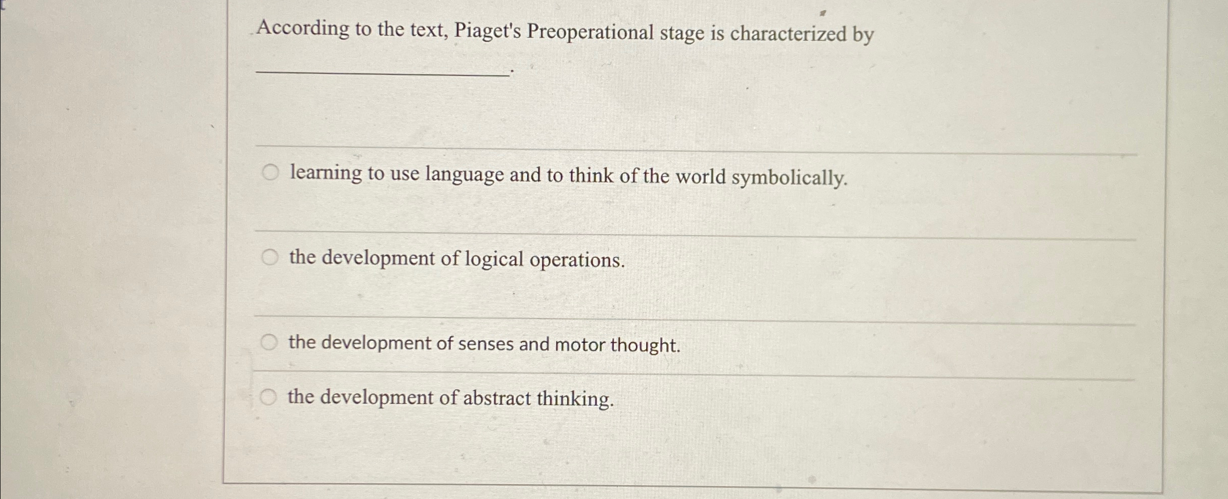 Solved According to the text, Piaget's Preoperational stage | Chegg.com