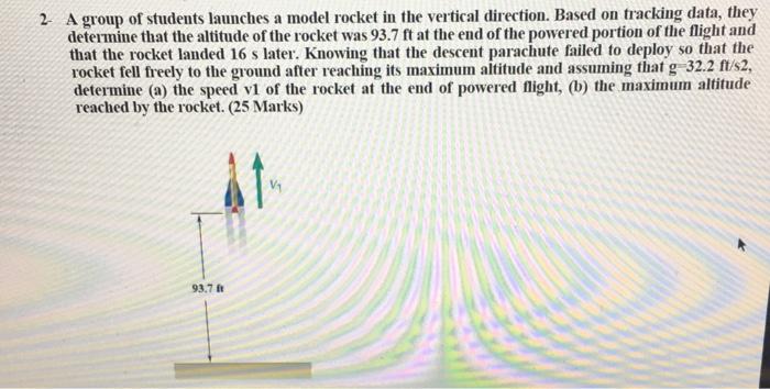 Solved 2- A group of students launches a model rocket in the | Chegg.com
