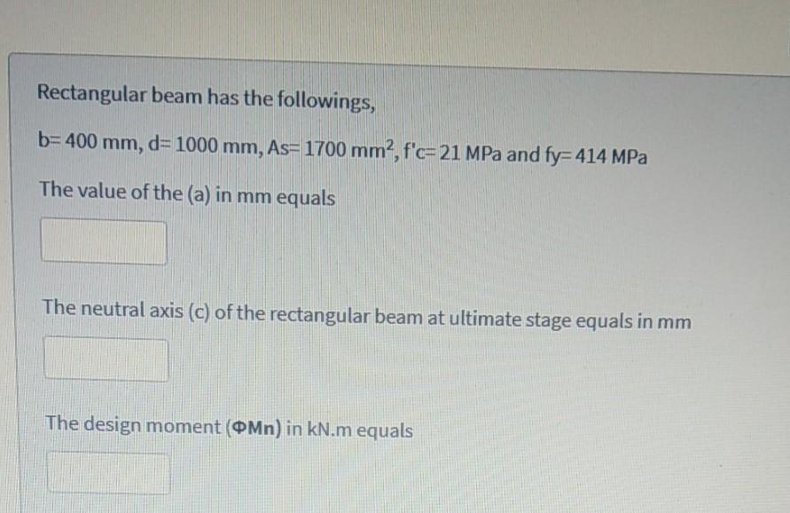 Solved Rectangular beam has the followings, b=400 mm, d=1000 | Chegg.com