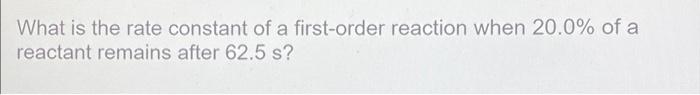 Solved What is the rate constant of a first-order reaction | Chegg.com