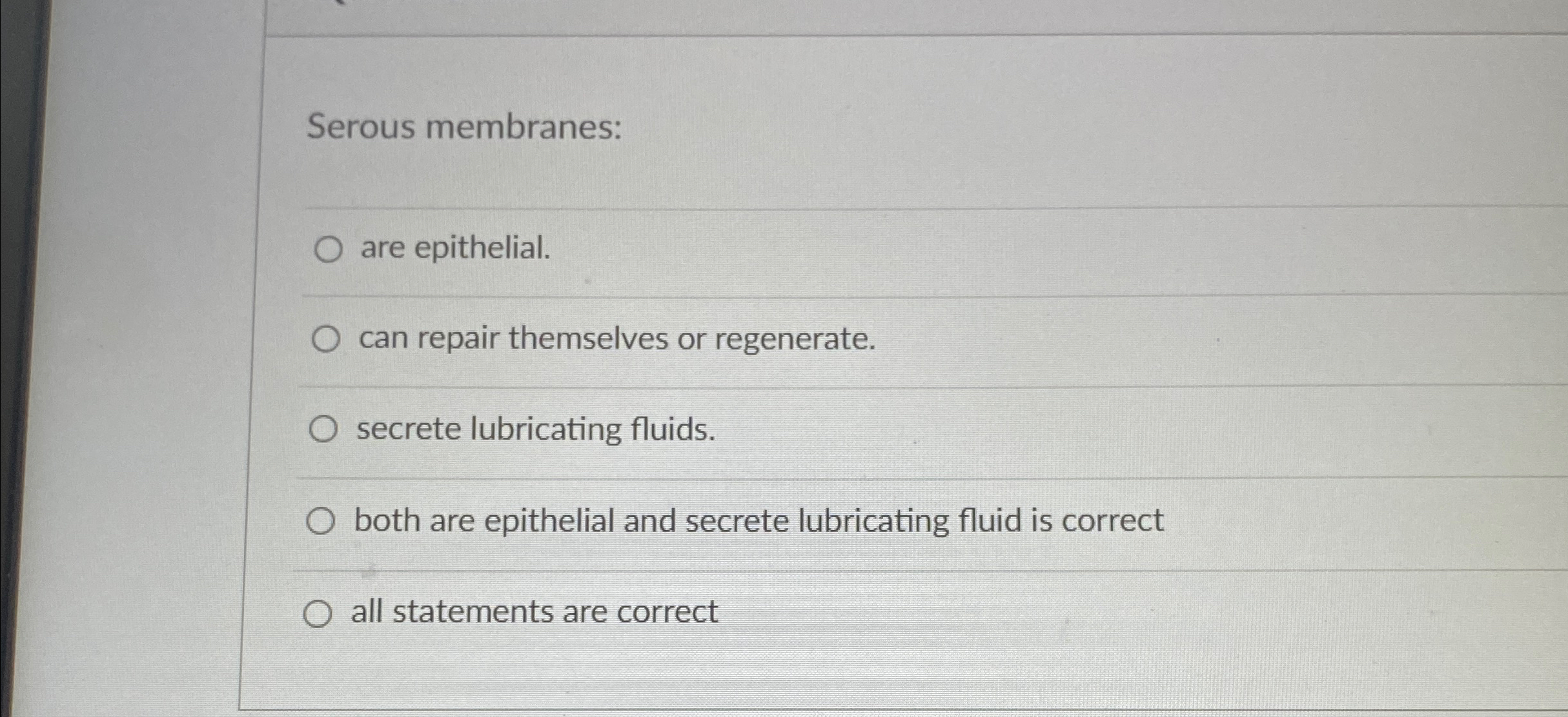 Solved Serous membranes:are epithelial.can repair themselves | Chegg.com
