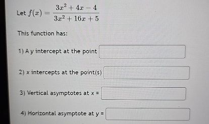 Solved Let f(x)=3x2+4x-43x2+16x+5This function has:Ay | Chegg.com