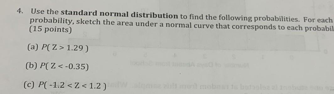Solved 4. Use the standard normal distribution to find the | Chegg.com