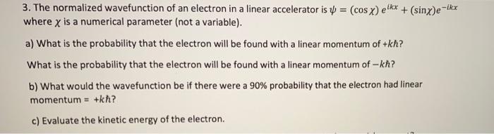 Solved e 3. The normalized wavefunction of an electron in a | Chegg.com