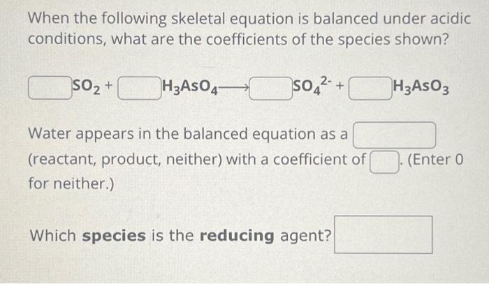 Solved When the following skeletal equation is balanced | Chegg.com