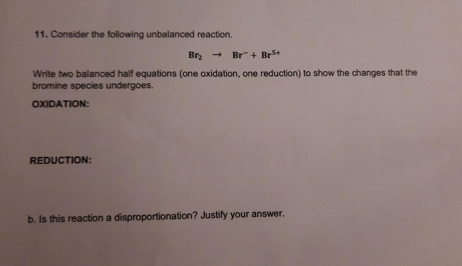 Solved 11. Consider the following unbalanced reaction. Br2 | Chegg.com