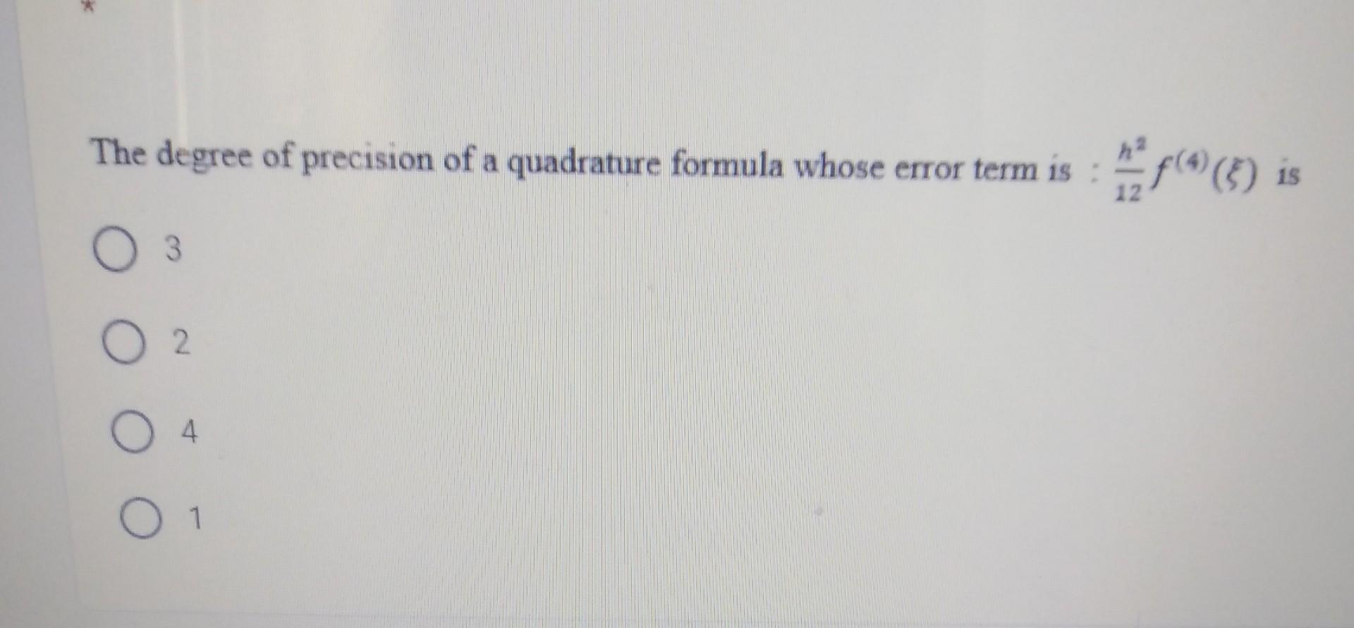 Solved The degree of precision of a quadrature formula whose | Chegg.com