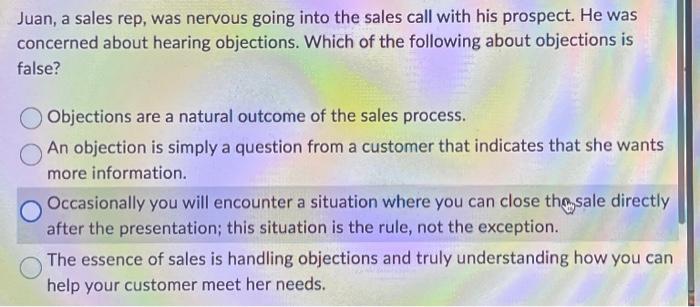 Solved Juan, a sales rep, was nervous going into the sales | Chegg.com