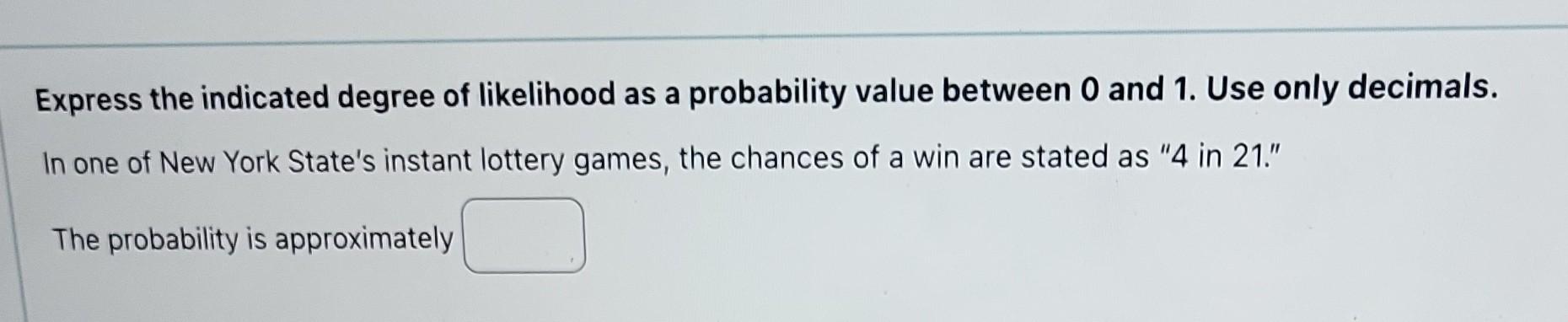 Solved Express the indicated degree of likelihood as a | Chegg.com