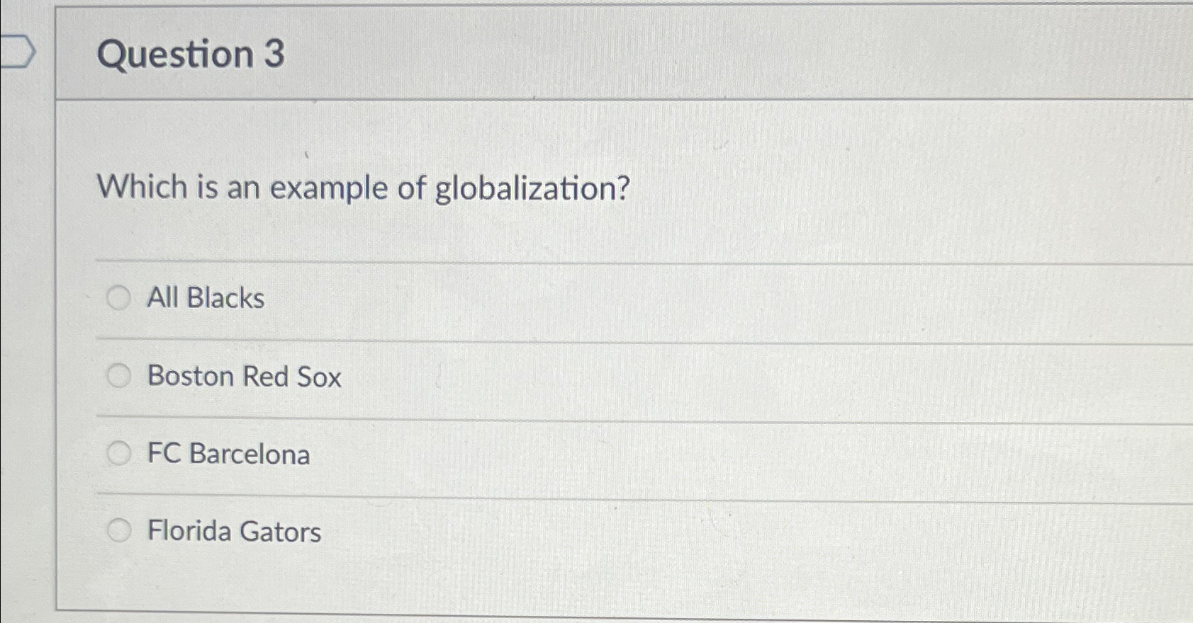 Solved Question 3Which is an example of globalization?All | Chegg.com