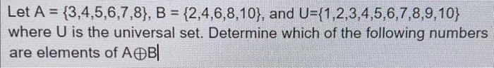 Solved Let A={3,4,5,6,7,8},B={2,4,6,8,10}, and | Chegg.com