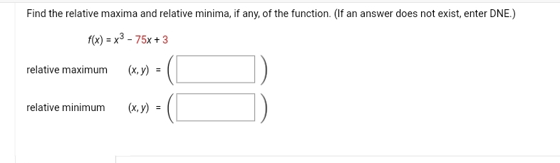 Solved Find the relative maxima and relative minima, if any, | Chegg.com