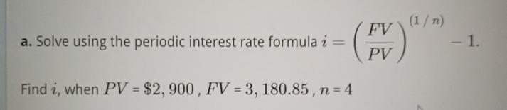 Solved a. ﻿Solve using the periodic interest rate formula | Chegg.com