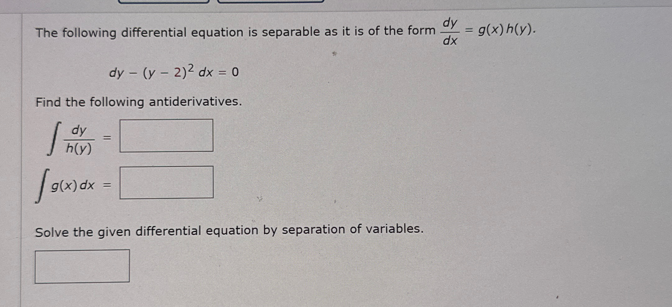 Solved The following differential equation is separable as | Chegg.com