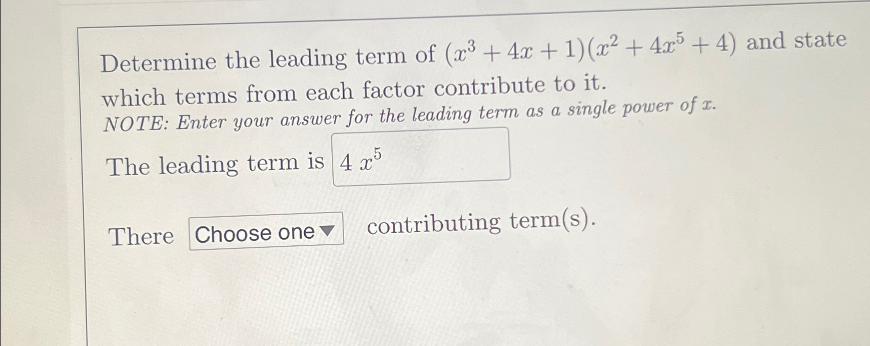 Solved Determine the leading term of (x3+4x+1)(x2+4x5+4) | Chegg.com