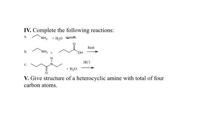 Solved IV. Complete the following reactions: NH2 + H2O heat | Chegg.com