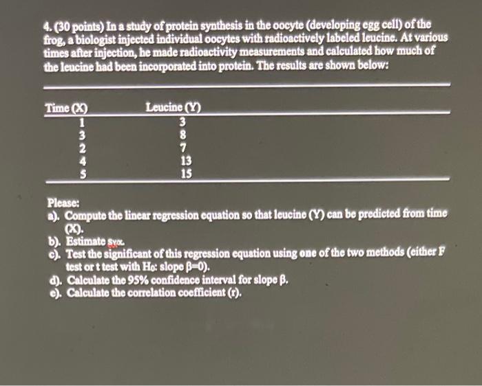 Solved 4. (30 points) In a study of protein synthesis in the | Chegg.com