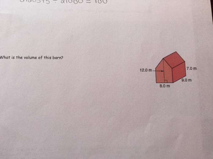 Solved What is the volume of this barn? 12.0 m 7.0 m 9.0 m | Chegg.com