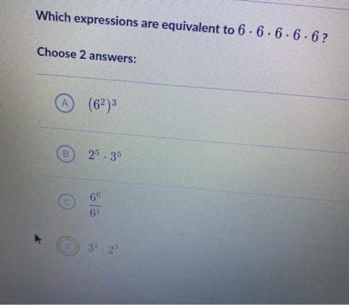 Solved Which expressions are equivalent to 6.6.6.6. 6? | Chegg.com