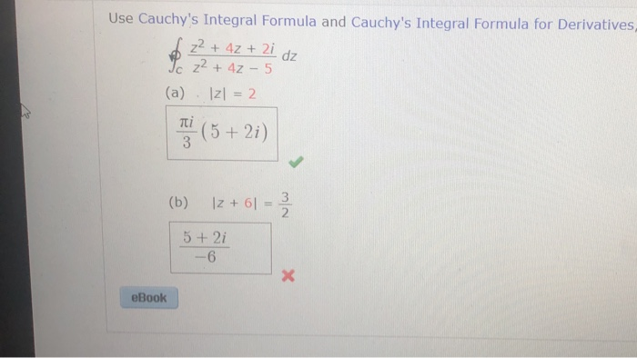 Solved Use Cauchy's Integral Formula and Cauchy's Integral | Chegg.com