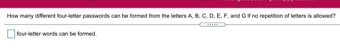 Solved How many different four-letter passwords can be | Chegg.com