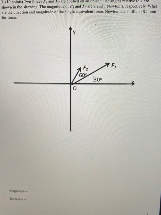 Solved 3. (10 points) Two forces F, and F 2 are applied on | Chegg.com
