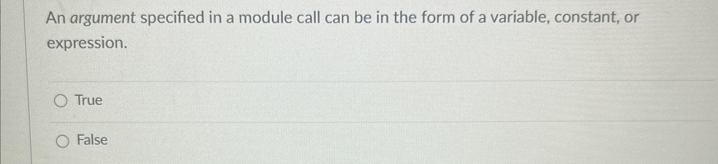 Solved An argument specified in a module call can be in the | Chegg.com