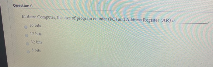 Solved Question 6 In Basic Computer, the size of program | Chegg.com