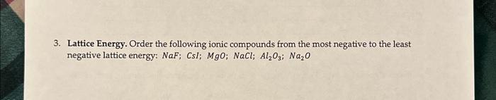 Solved 3. Lattice Energy. Order the following ionic | Chegg.com