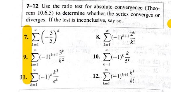 Solved 7-12 Use the ratio test for absolute convergence | Chegg.com