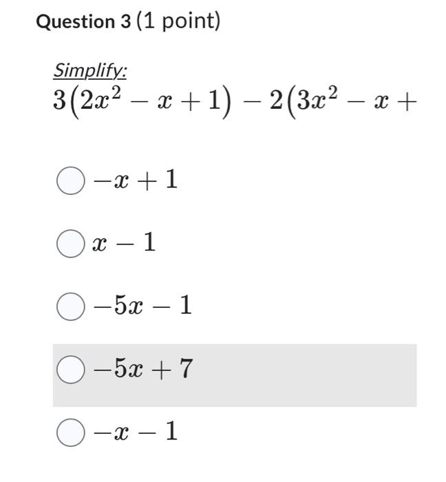 Solved Question 3 (1 point) 3(2x2 Simplify: | Chegg.com