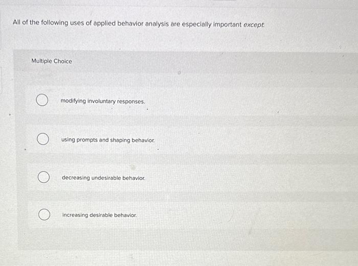 Solved All of the following uses of applied behavior | Chegg.com