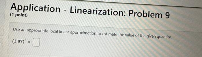 Solved Application - Linearization: Problem 8 (1 point) Use | Chegg.com