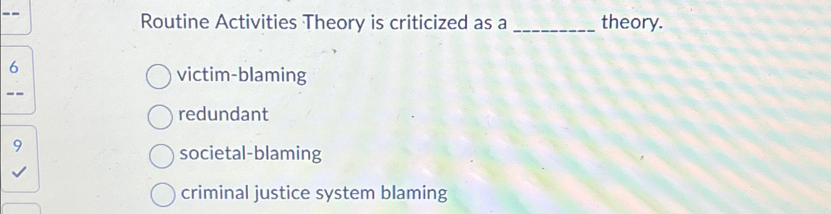 Solved Routine Activities Theory is criticized as a | Chegg.com