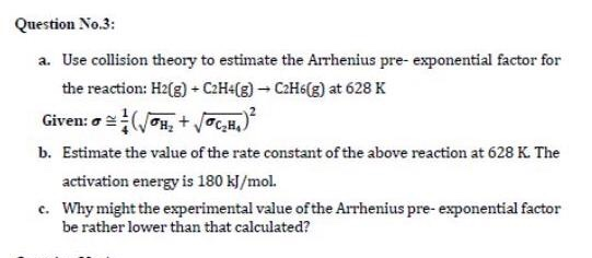 Solved Question No.3: a. Use collision theory to estimate | Chegg.com