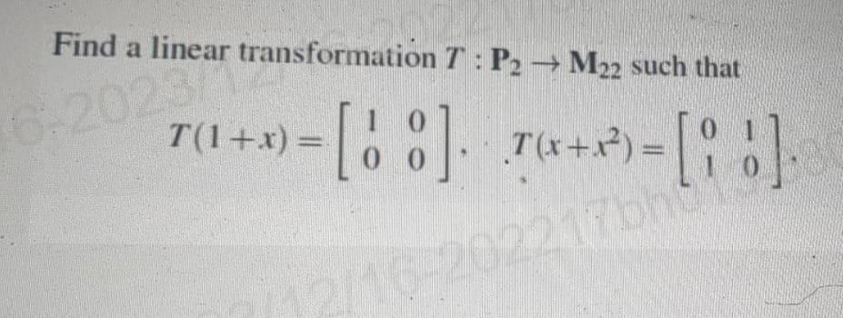 Solved Find a linear transformation T:P2→M22 such that | Chegg.com