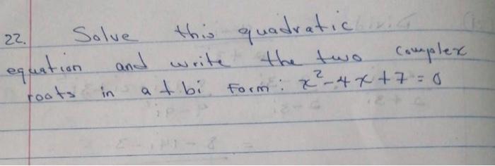 Solved 22. Solve this quadratic equation and write the two | Chegg.com