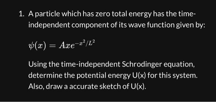 Solved A particle which has zero total energy has the | Chegg.com