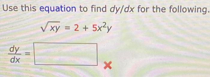 Solved Use this equation to find dy/dx for the following. | Chegg.com