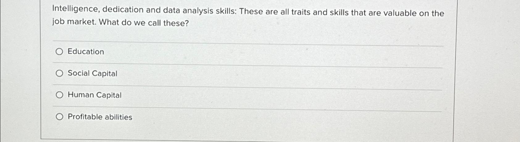 Solved Intelligence, dedication and data analysis skills: | Chegg.com