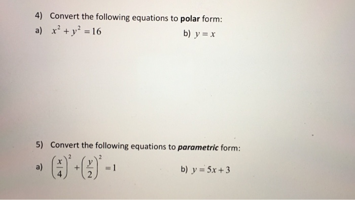 Solved 4) Convert the following equations to polar form: a) | Chegg.com